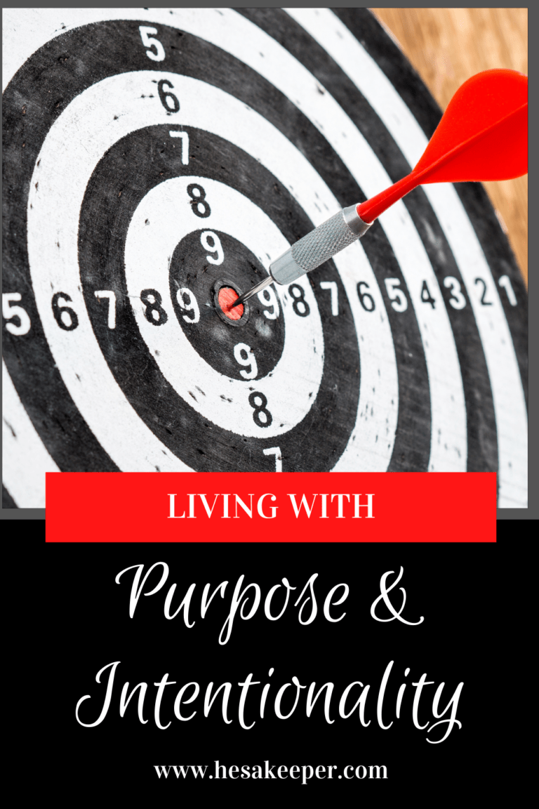 Living with Purpose and Intentionality - He's A Keeper